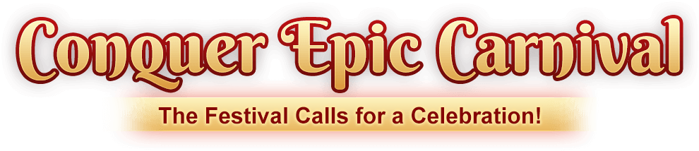 Conquer Epic Carnival - The Festival Calls for a Celebration! - Conquer ...